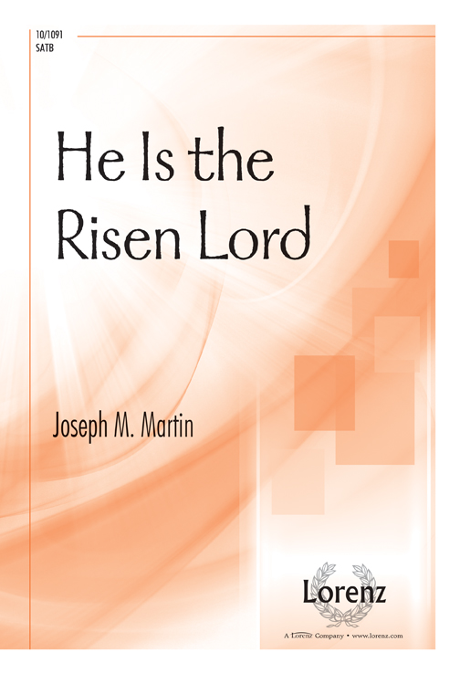 He Is The Risen Lord