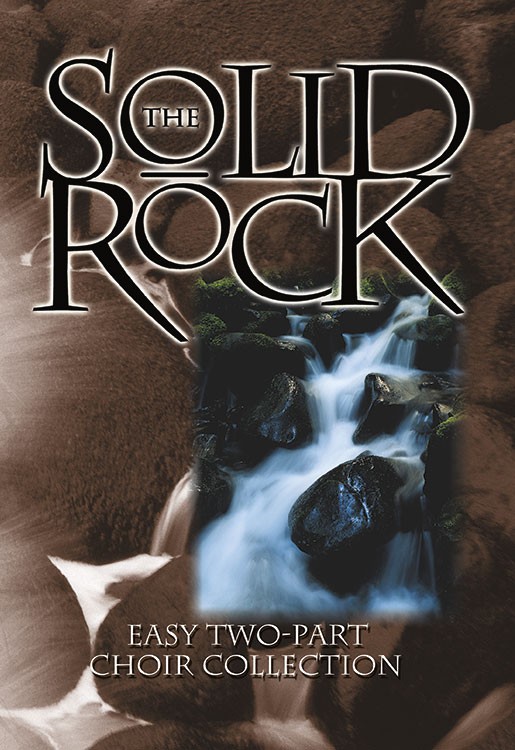 The Solid Rock: Easy Two-part Choir Collection
