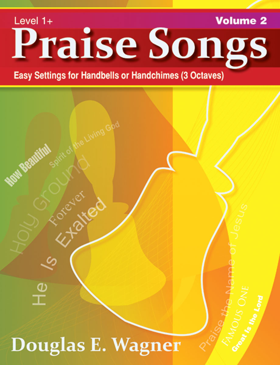 Praise Songs, Volume 2: Easy Settings for Handbells or Handchimes (3 ...