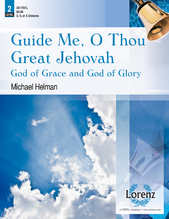 Guide Me, O Thou Great Jehovah: God of Grace and God of Glory