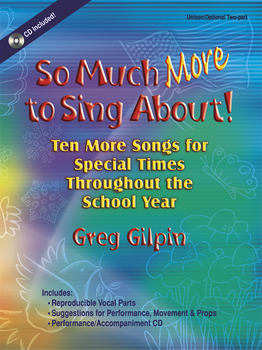 So Much More to Sing About!: Ten More Songs for Special Times ...