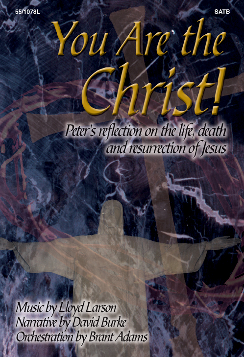You Are the Christ!: Peter's Reflection on the Life Death & Resurrection