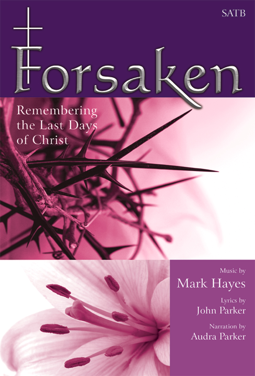 Forsaken: Remembering the Last Days of Christ