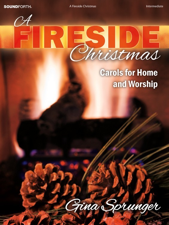 A Fireside Christmas: Carols for Home and Worship