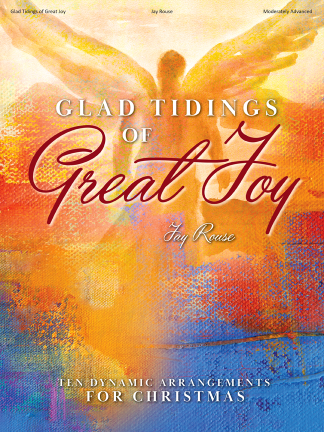 Glad Tidings Of Great Joy 10 Dynamic Arrangements For Christmas