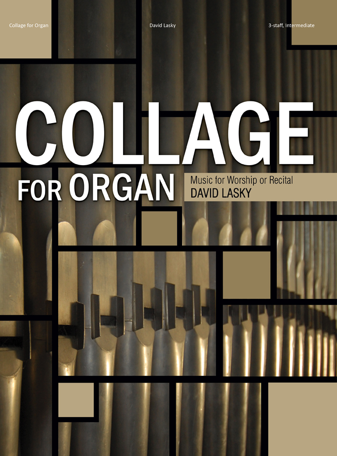 Collage for Organ: Music for Worship or Recital