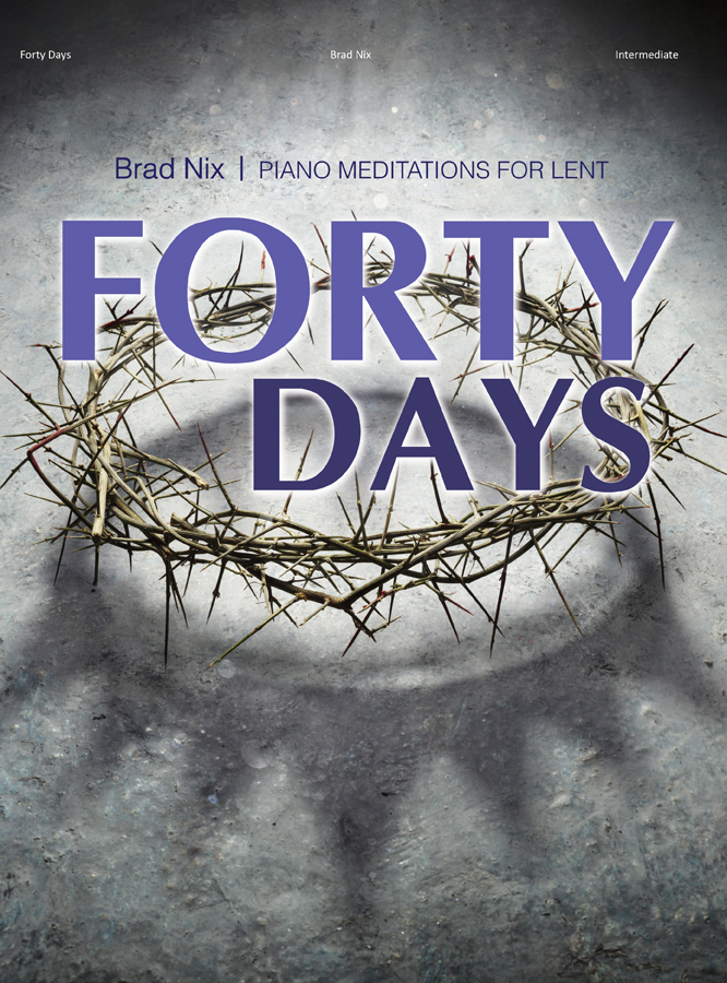 Forty Days: Piano Meditations for Lent