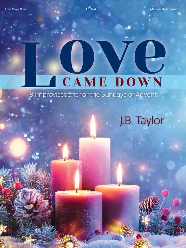 Love Came Down | 8 Improvisations for the Sundays of Advent