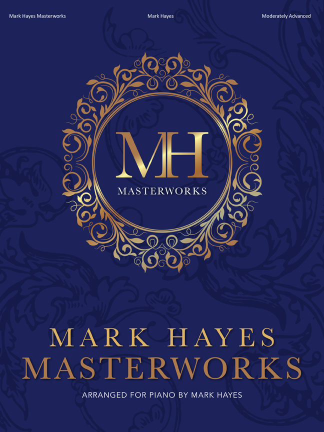Mark Hayes Masterworks