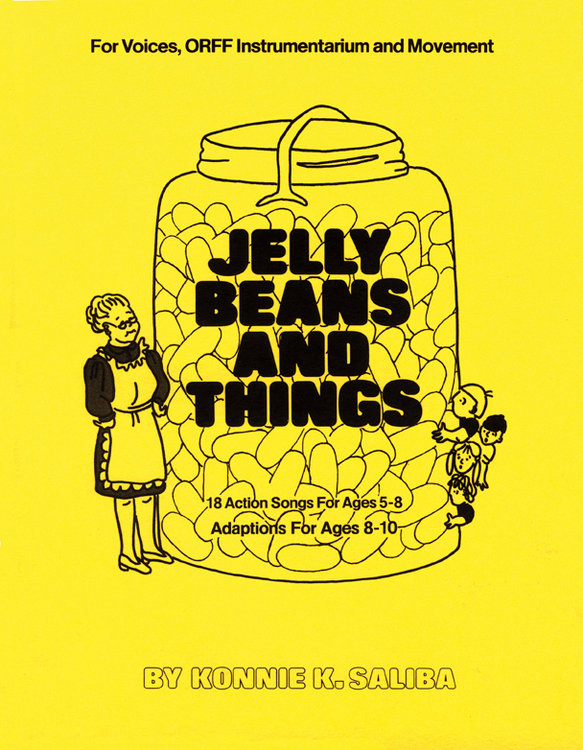 Jelly Beans and Things: For Voices, Orff Instrumentarium, and Movement